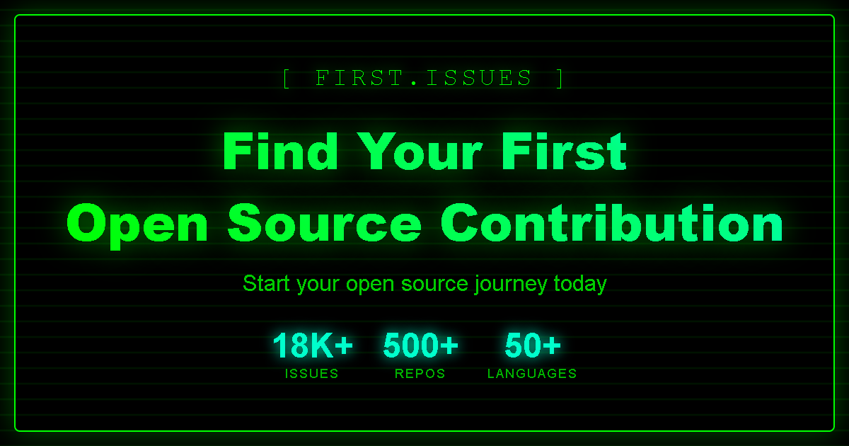 First Issues - Find Your First Open Source Contribution | 18,000+ Beginner-Friendly Issues